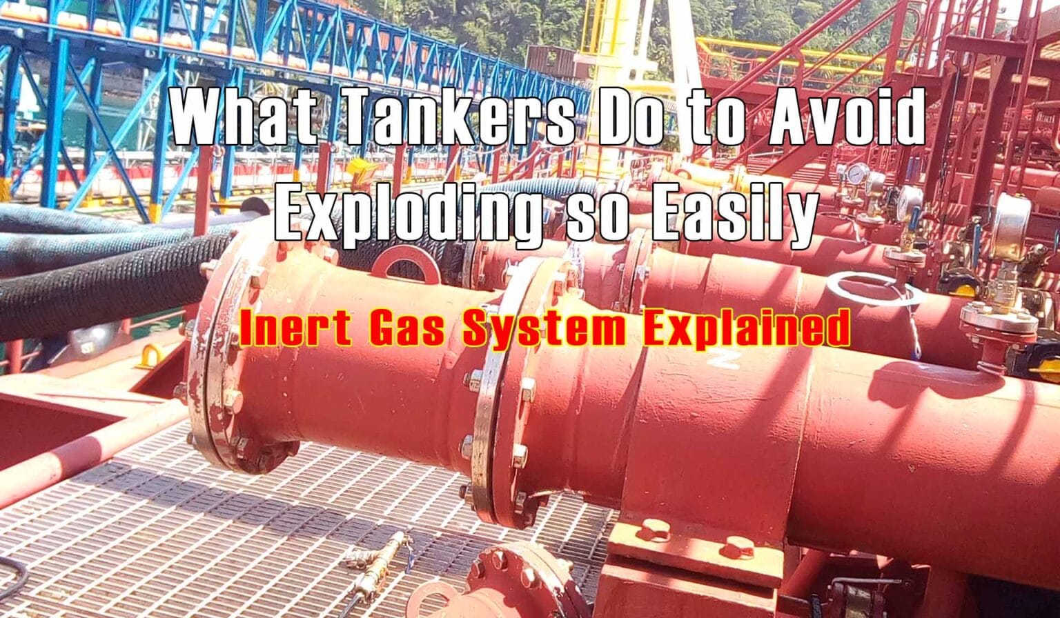 Inert Gas System: The Secret Weapon of Tanker Ship Safety | Captain’s Mode