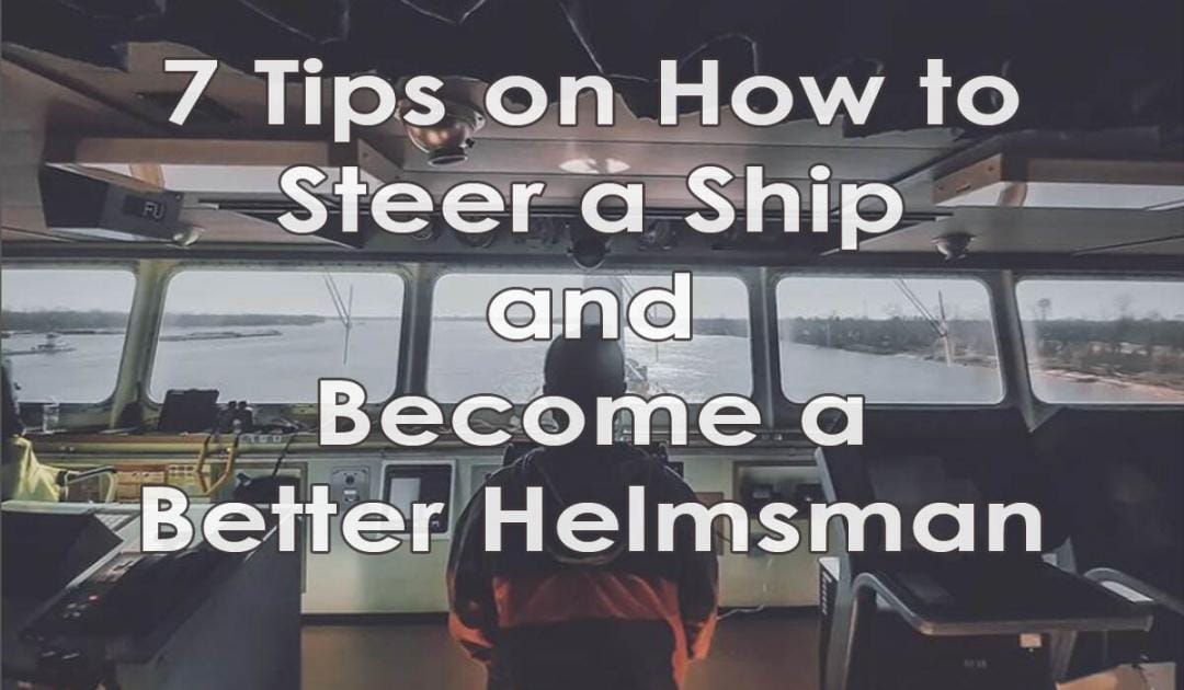 ☸ How to Steer a Ship: 7 Helmsman Tips for Safe & Skilled Navigation