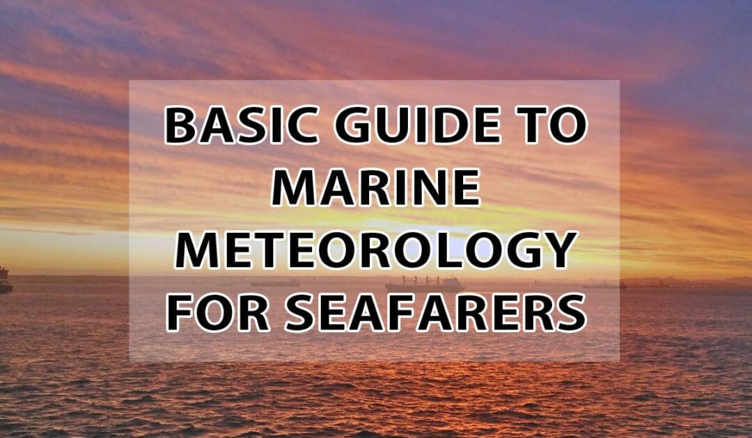 🌊 Marine Meteorology for Seafarers: Mastering Weather for Safer Navigation